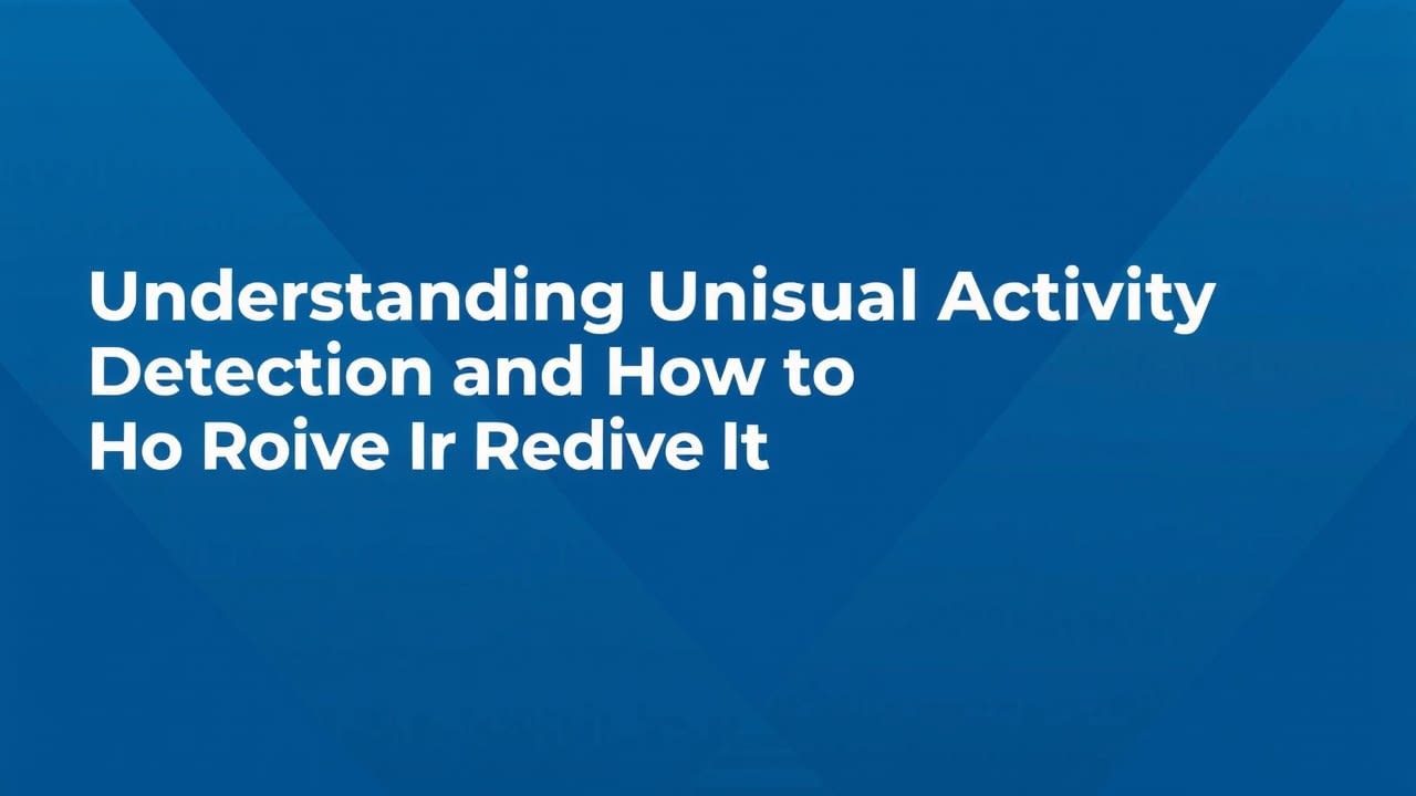 Understanding Unusual Activity Detection and How to Resolve It ...
